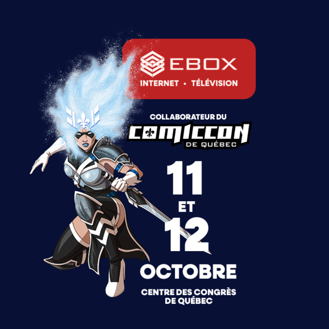 EBOX arrive au Comiccon de Québec ! | EBOX